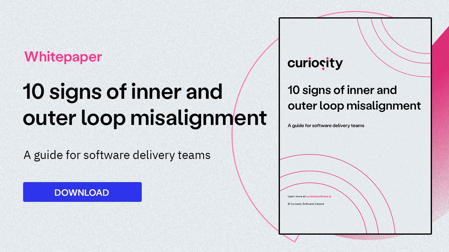 10 Signs of Inner and Outer Loop Misalignment | Curiosity Software