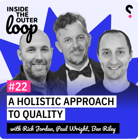 A Holistic Approach to Quality | Inside The Outer Loop #22
